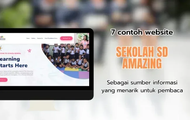 Temukan Inspirasi dari 5 Contoh Website Sekolah SD Terbaik
